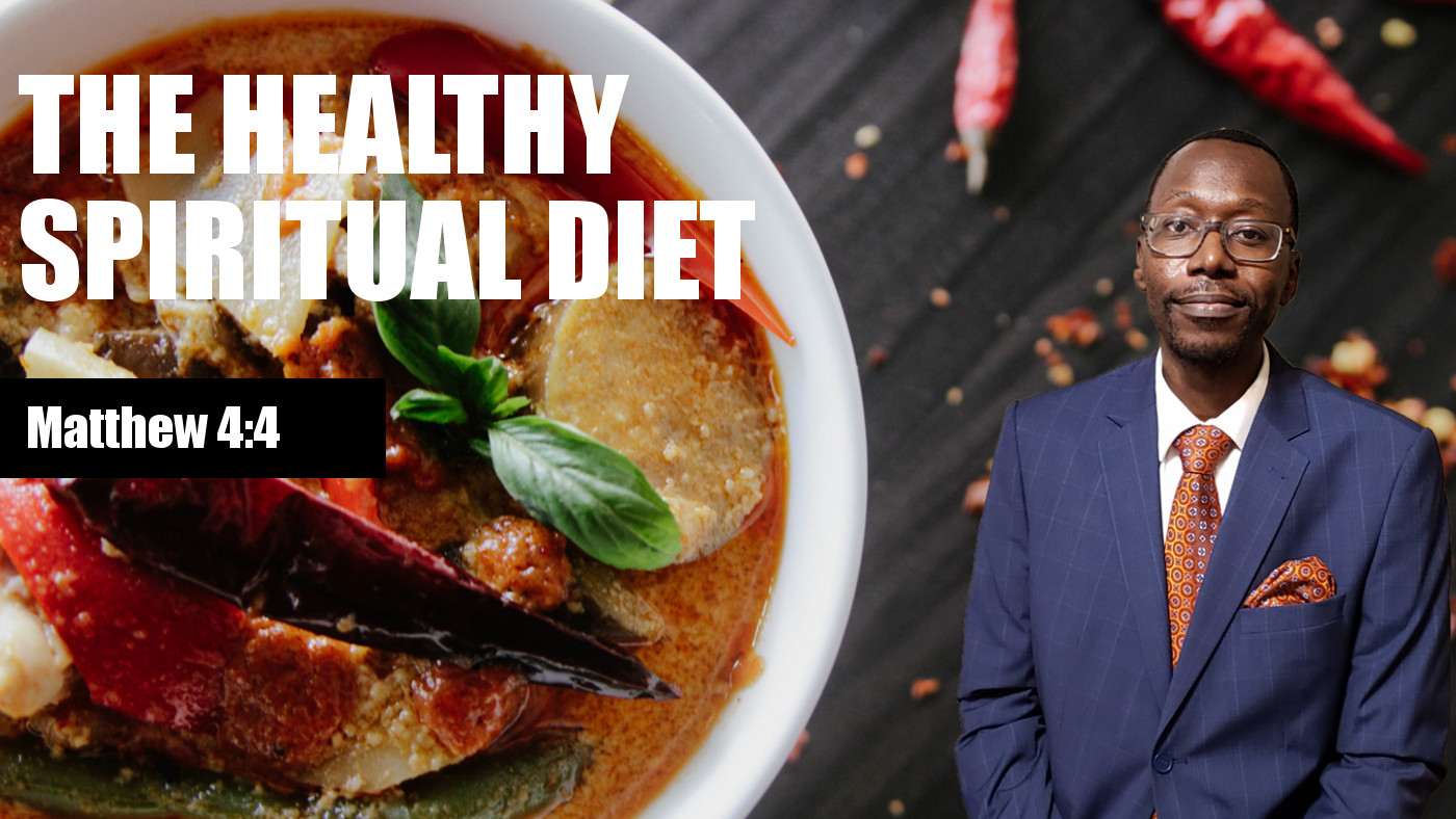 Sermon - The Healthy Spiritual Diet | Rev. Leo H. McCrary II